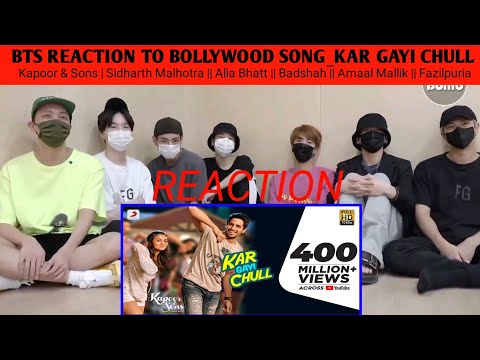 BTS REACTION TO BOLLYWOOD SONG_Kar Gayi Chull | Sidharth Malhotra | Alia Bhatt | Badshah | Amaal