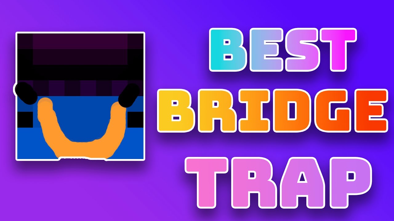 The BEST Bridge Trap - YouTube