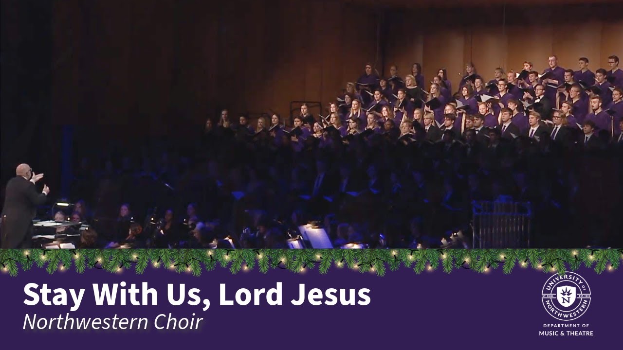 Stay With Us, Lord Jesus (Jon Hermanson) - Northwestern Choir - YouTube