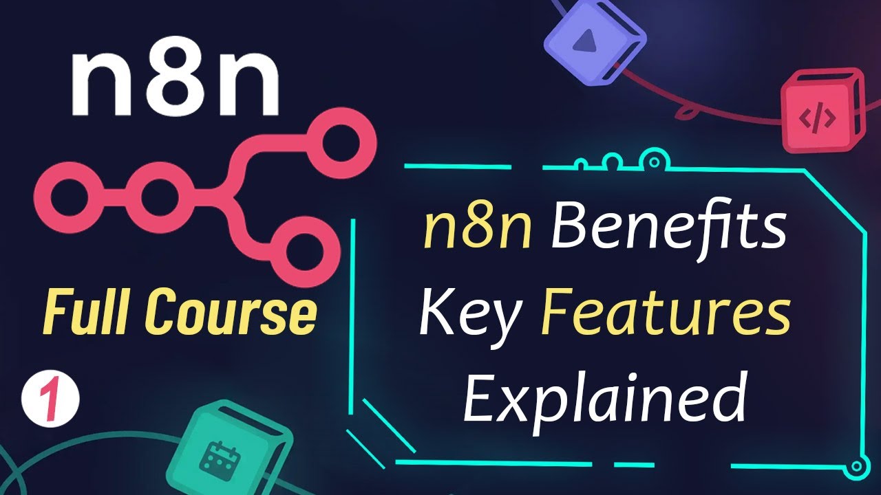 [01] 🤖 n8n Benefits and Key Features Explained 🚀 n8n Full Course 💡 AI ...