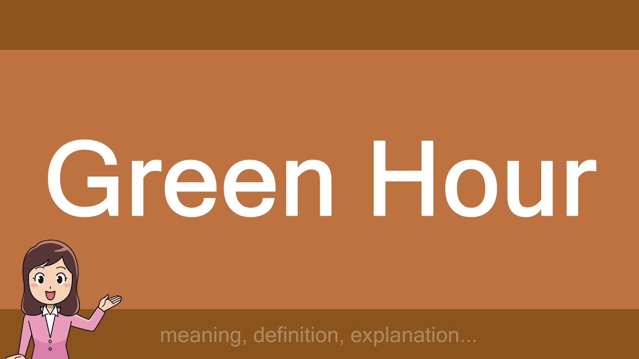 Green Hour - YouTube