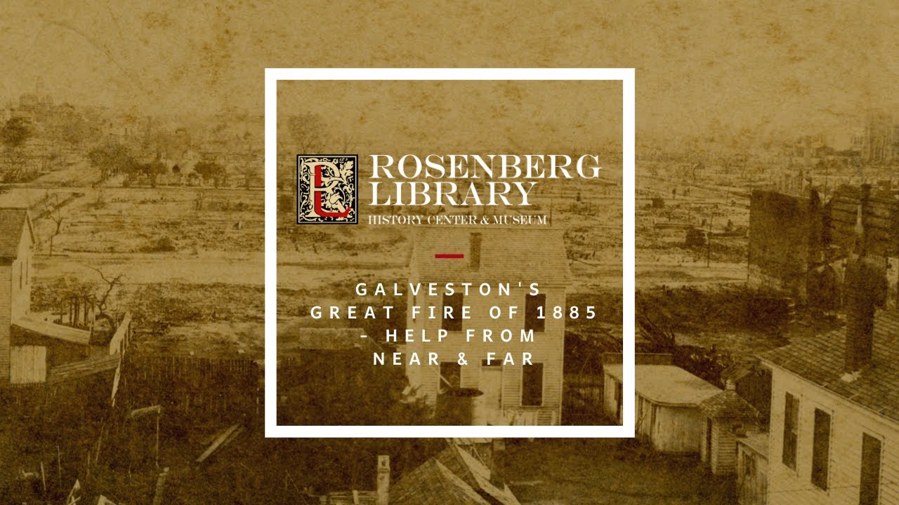 Galveston's Great Fire of 1885 - Help from Near and Far - YouTube