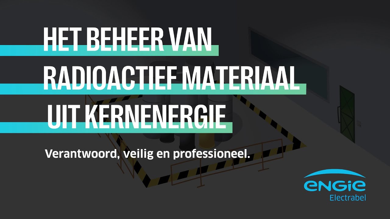 Het beheer van radioactief materiaal uit kernenergie - YouTube