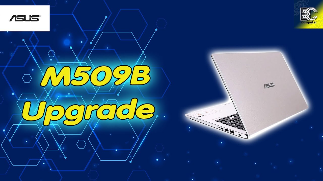 แกะเครื่อง Asus M509B อัพเกรดSSD ไปดูกัน - YouTube