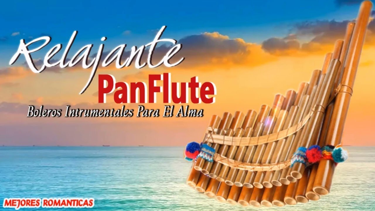 Romantic Instrumental Pan Flute Music - Hermosa Música De Flauta ...
