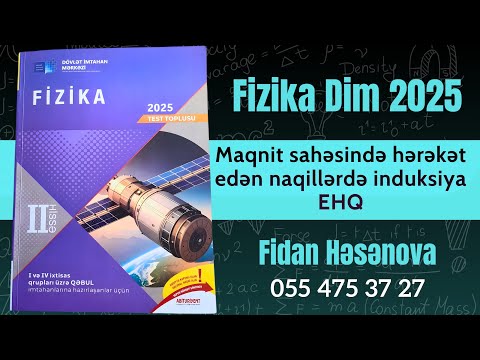 Fizika 2ci hissə yeni toplu 2025.Maqnit sahəsində hərəkət edən naqillərdə induksiya EHQ 