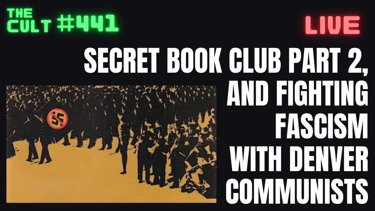 The Cult #442: Secret Book Club Part 2, And Fighting Fascism With The ...