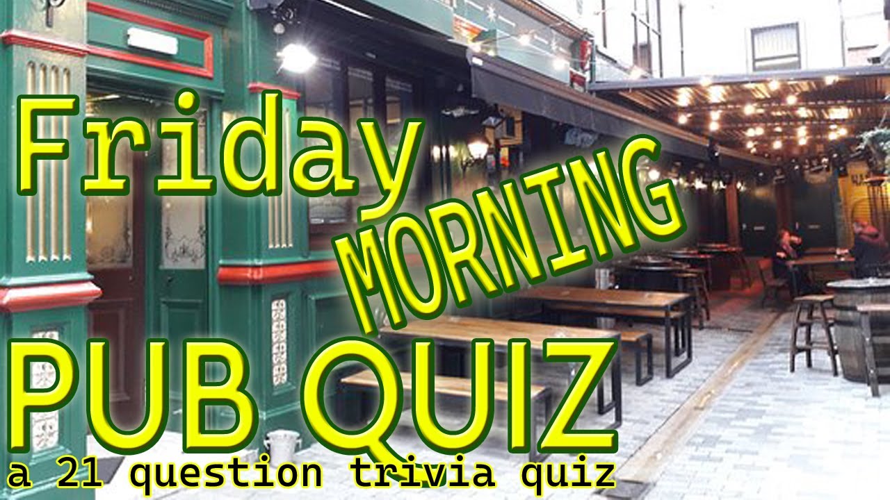 FRIDAY MORNING PUB QUIZ - 21 question random knowledge trivia ( ROAD ...