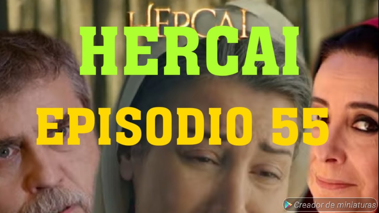 Hercai-Episodio 55.Tercera temporada.Novela turca.Subtítulos en español ...