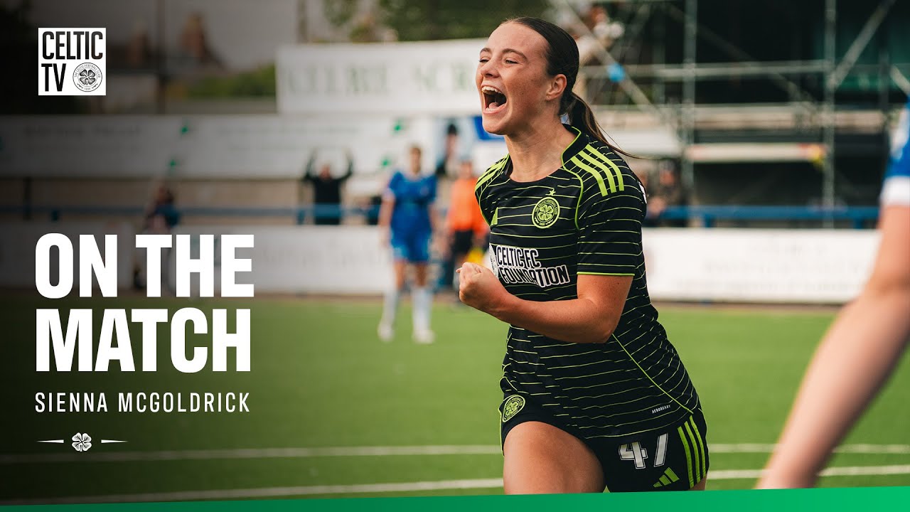 On the Match with Sienna McGoldrick spoke after scoring her first ...
