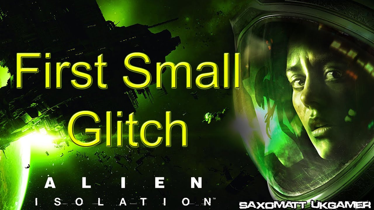 Alien: Isolation First little glitch from my play through New! - YouTube