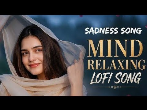 TUMHARE BINA G NAHI LAGTA Heartbroken Lofi Songs 💔 | Slowed + Reverb | Study / Focus / Night Mood 🎧