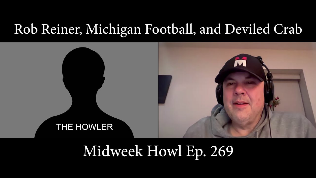 Rob Reiner, Michigan Football, and Deviled Crab - Midweek Howl Ep. 269 ...