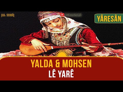 Yârsân Alevîleri: Yalda Abbasî-Mohsen Mizazade: Lê Yarê