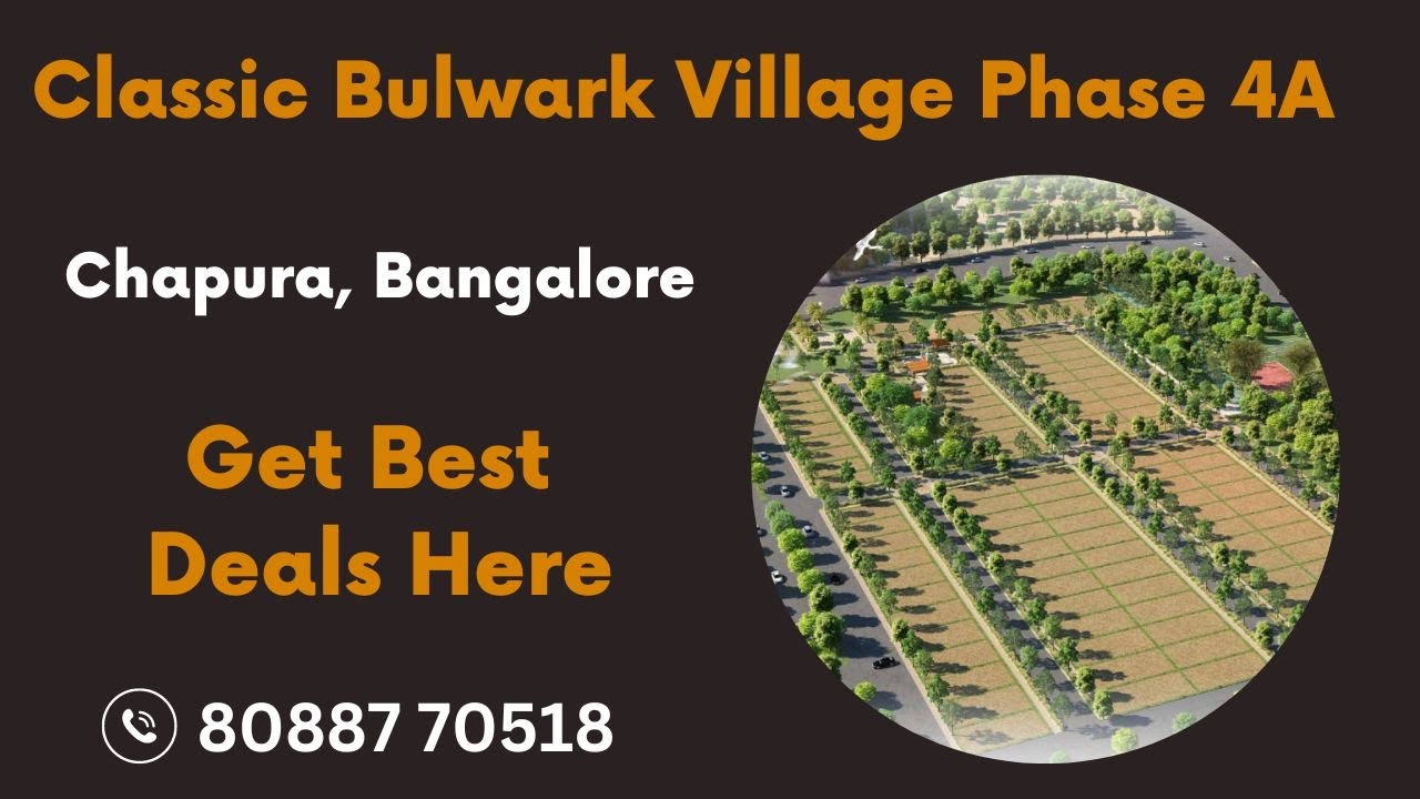 Classic Bulwark Village Phase 4A Chapura, Bangalore | Get Classic ...