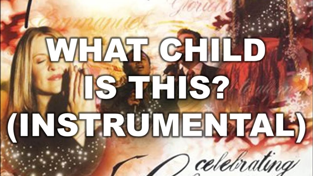 What Child Is This? (Instrumental) - Celebrating Christmas ...