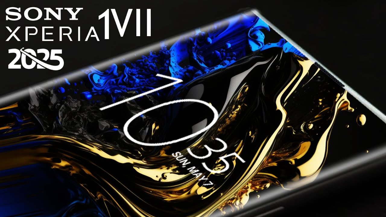 New Phones 2025 - Ultimate SONY Xperia 1 VII Release Date, Price, Specs ...