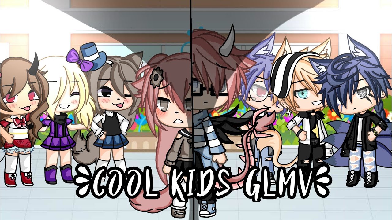 Cool Kids GLMV - YouTube