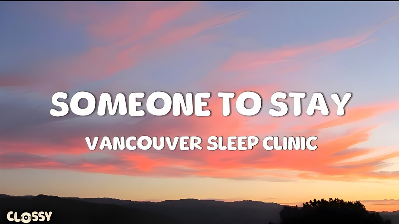 Vancouver Sleep Clinic - Someone To Stay (Lyrics Video) - YouTube