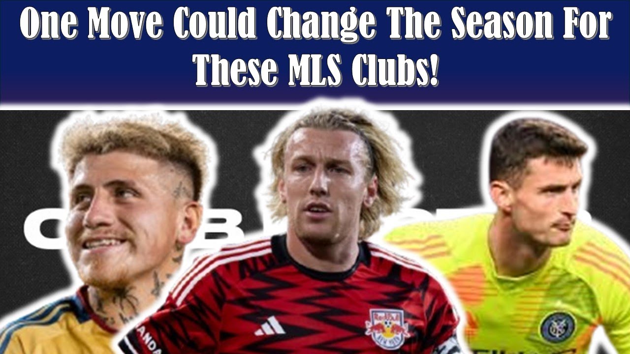 MLS Teams Who Can Make One Move To Change Their Season! #MLS #RBNY #RSL ...