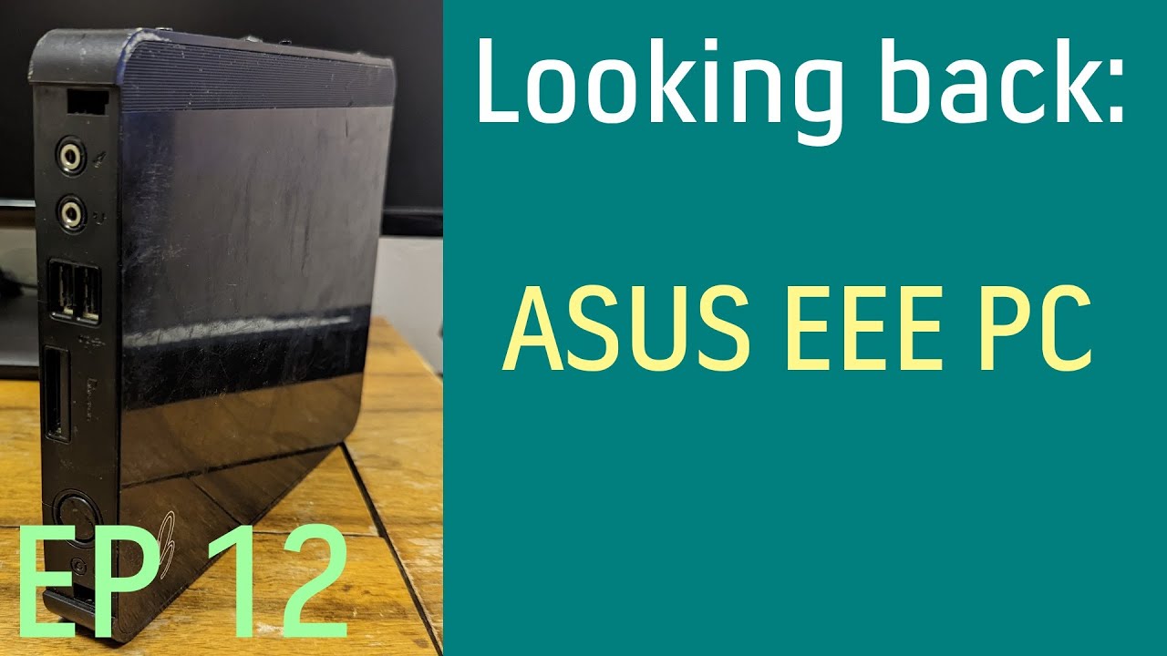 Looking back: ASUS EEE PC - YouTube