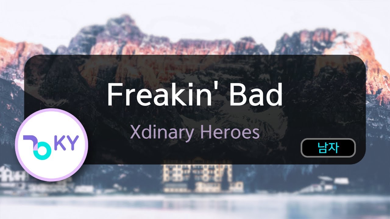 Freakin' Bad - Xdinary Heroes (KY.82713) / KY KARAOKE - YouTube