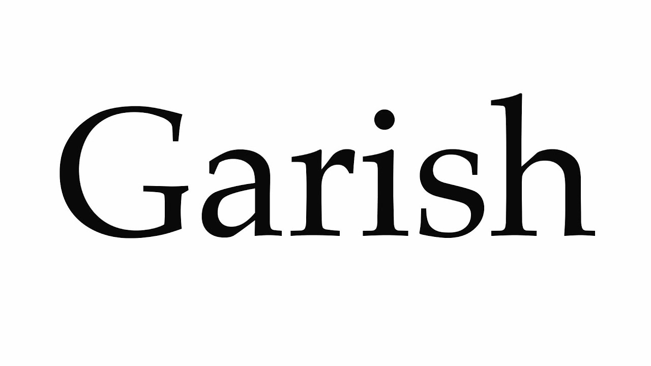 How to Pronounce Garish - YouTube