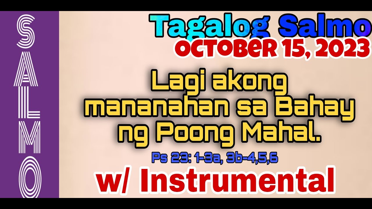 OCTOBER 15, 2023- TAGALOG SALMO- LAGI AKONG MANANAHAN SA BAHAY NG POONG ...