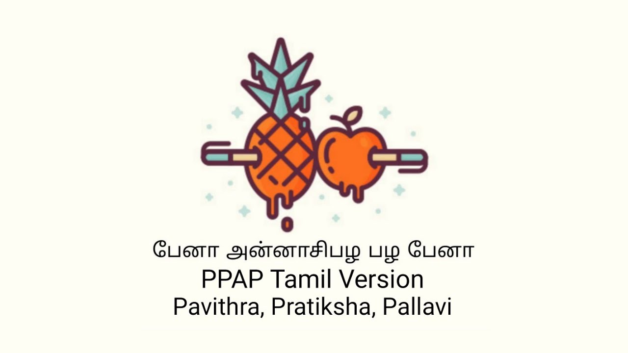 Pena Annasipazha Pazha Pena - PPAP Tamil Version - YouTube