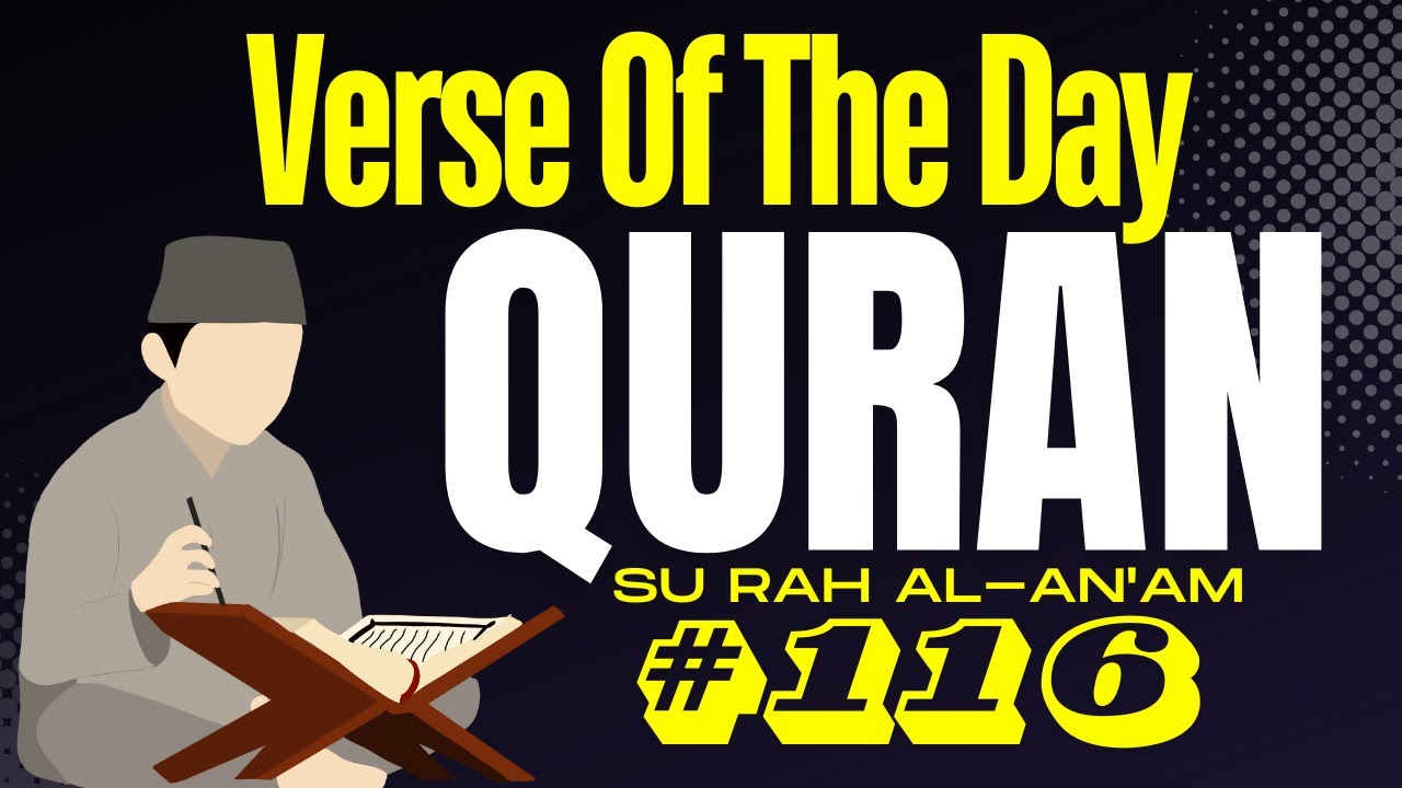 Verse of the Day: Quran Surah Al-An'am 6:116 | Quranic Wisdom & Reflection - YouTube