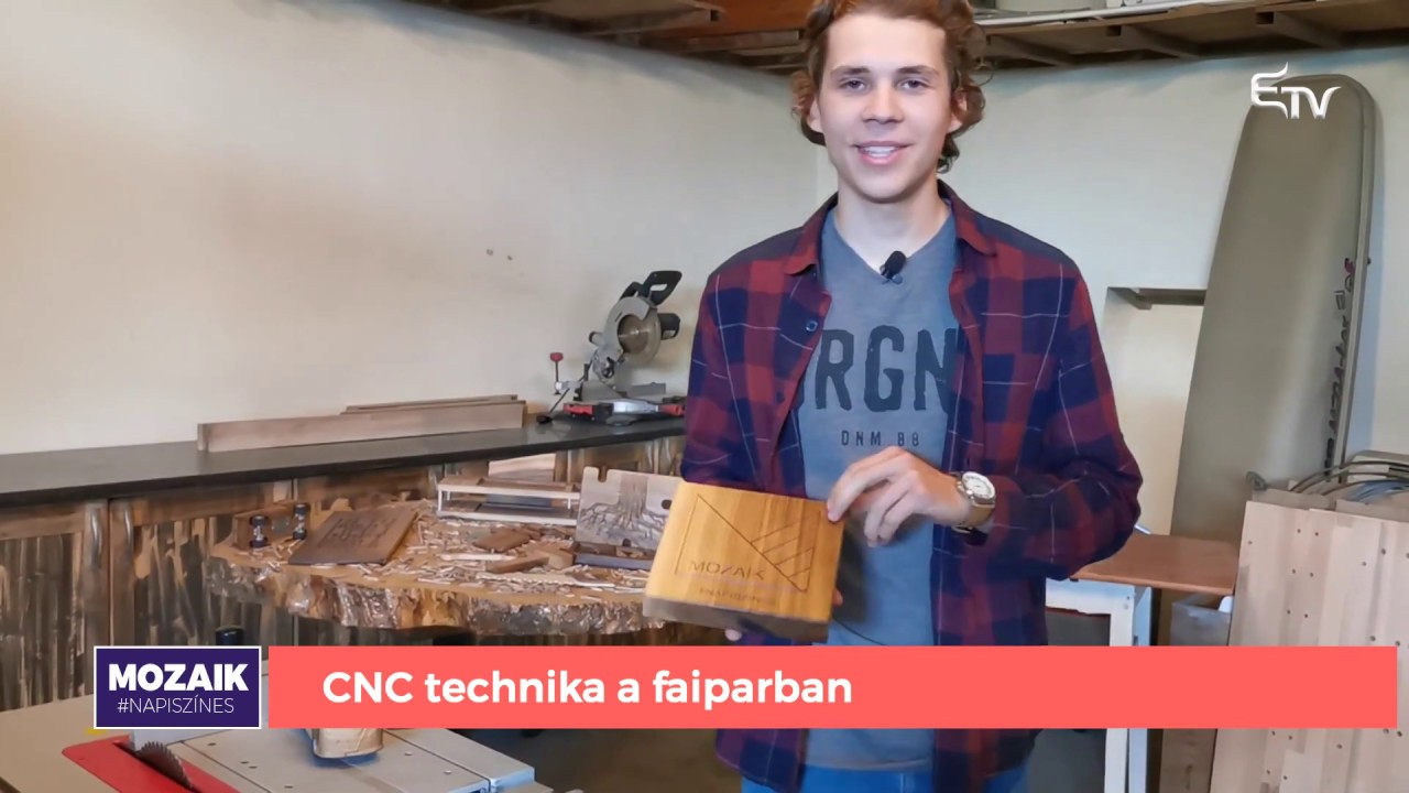 Mozaik: CNC technika a faiparban – 2020. június 9. - YouTube