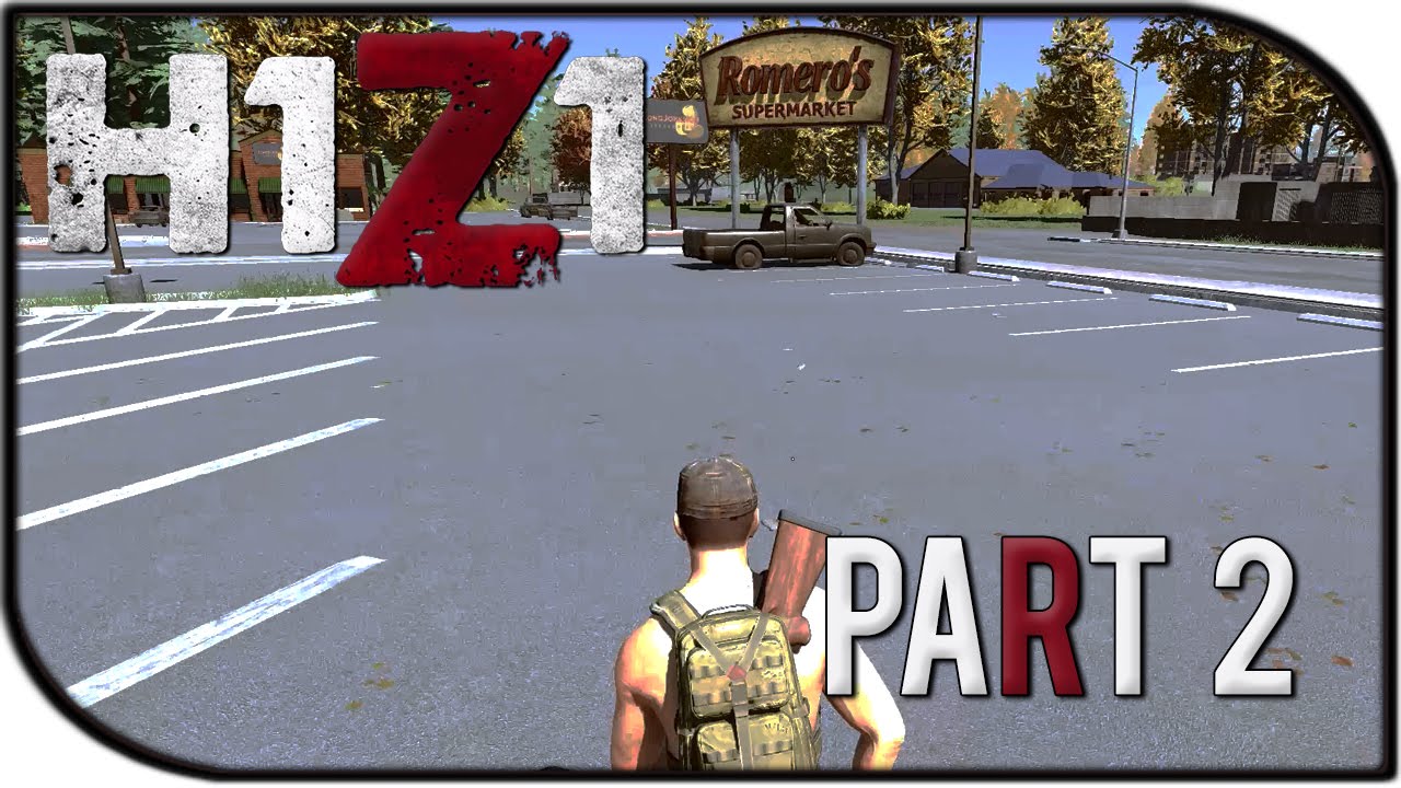 H1Z1 Gameplay Part 2 – “Romero's Confrontation!” (Season 2) - YouTube