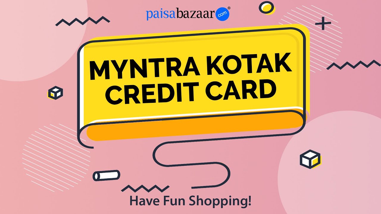 Myntra Kotak Credit Card Review | Kotak Myntra Credit Card | Fee ...