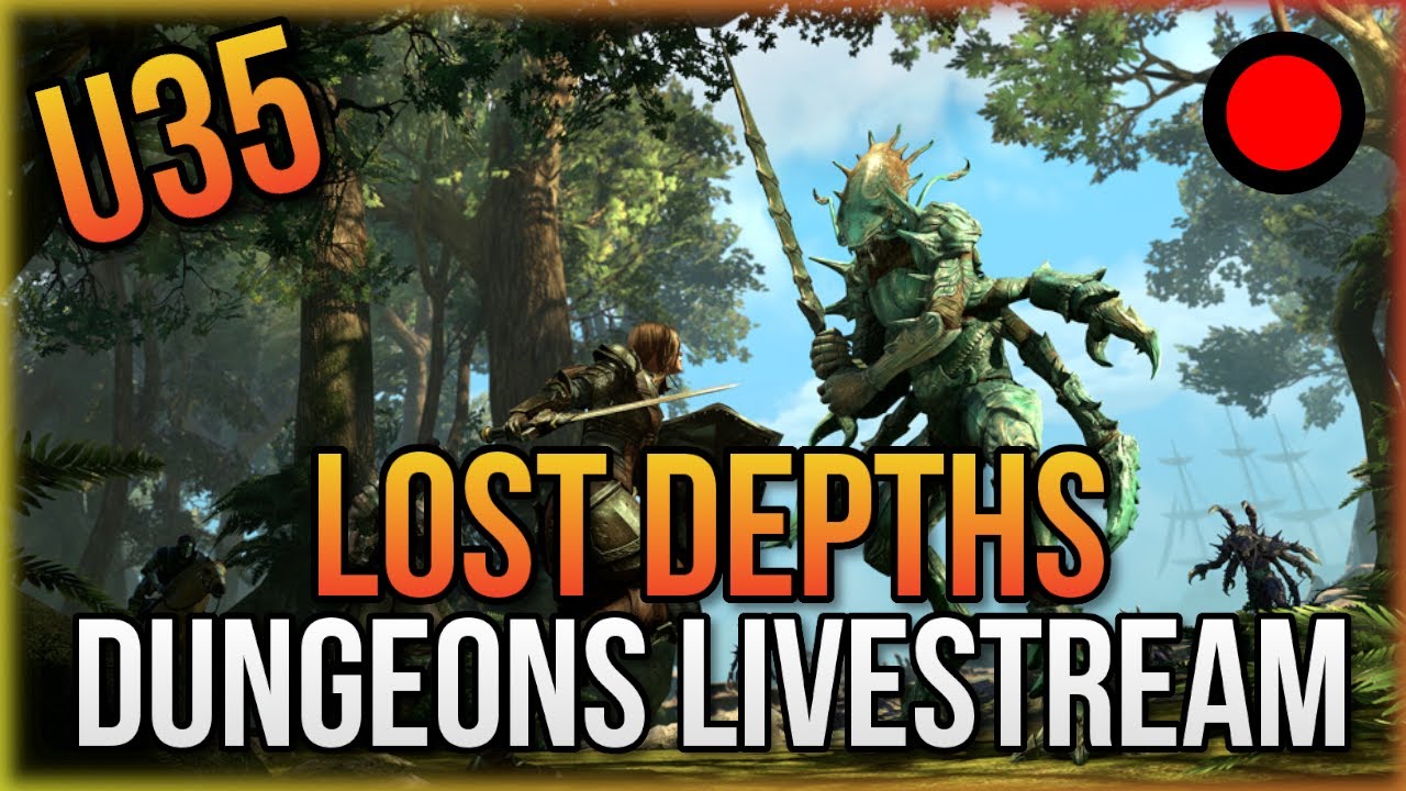 🔴LIVE: ESO - Lost Depths New Dungeons - Graven Deep and Earthen Root ...