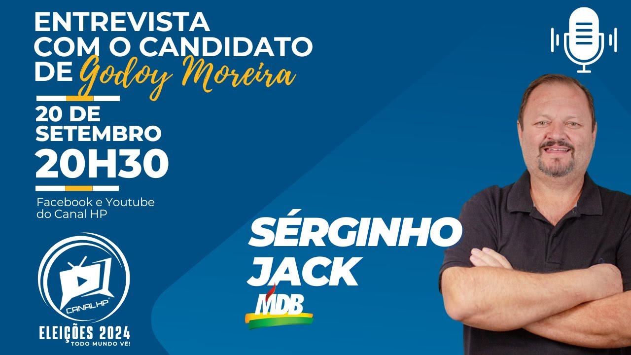 ELEIÇÕES 2024: ENTREVISTA COM O CANDIDATO DE GODOY MOREIRA - SERGINHO ...