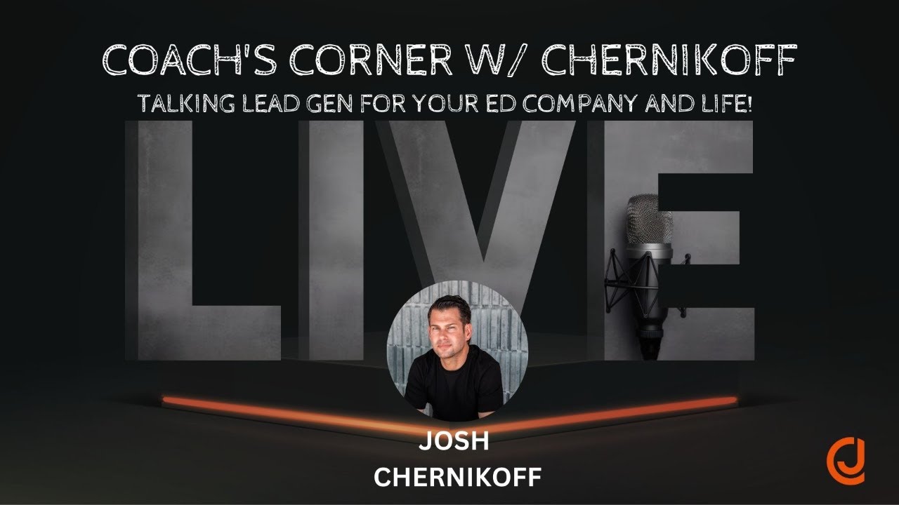 LIVE: Coach's Corner w/ Chernikoff -- talking lead gen for your ed ...