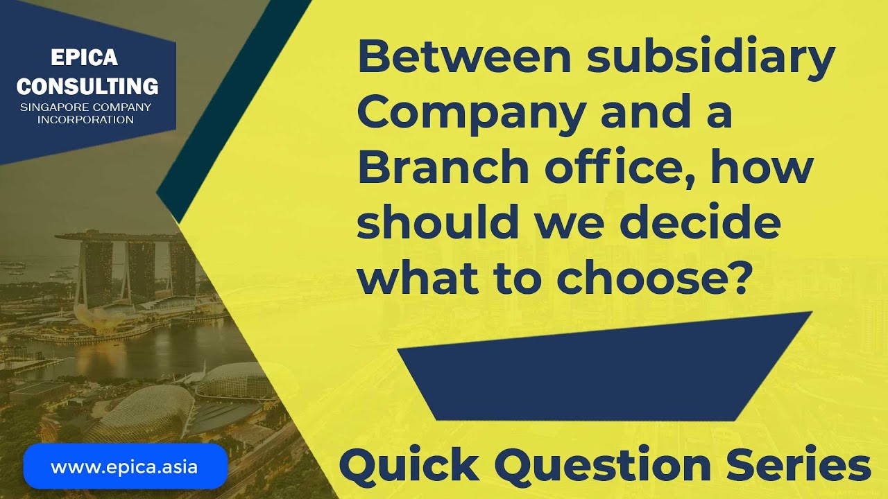 Subsidiary Company Vs Branch Office : Which one you should Choose ...