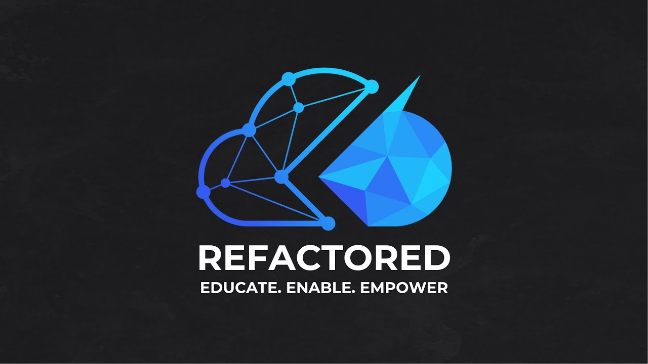 Refactored - Educate. Enable. Empower. - YouTube