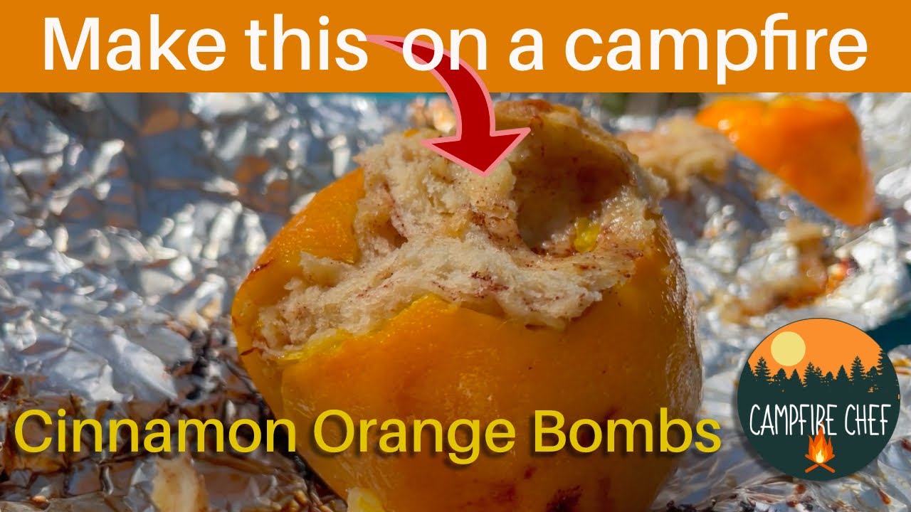 Cinnamon Orange Bomb | Camping Recipes | Campfire Chef - YouTube