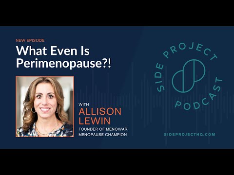 Side Project Pocast: Perimenopause with Allison Lewin - YouTube