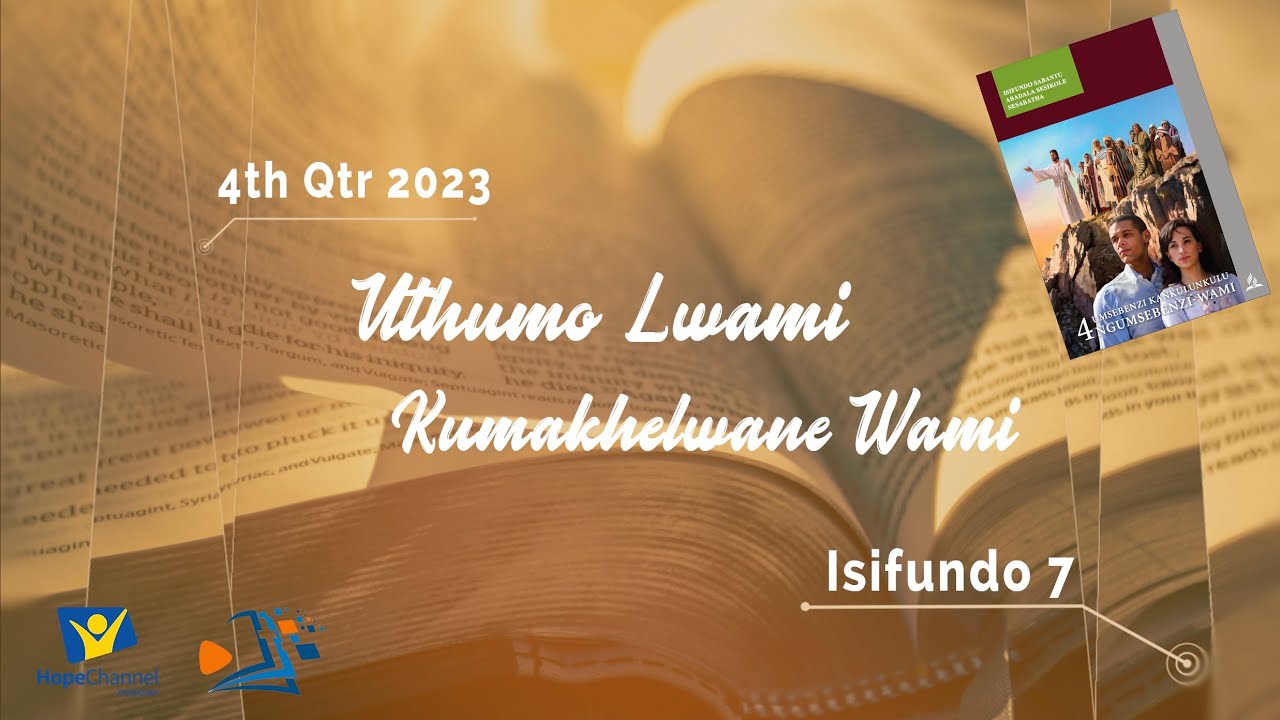 Uthumo Lwami Kumakhelwane Wami - Ndebele Sabbath School - Isifundo ...