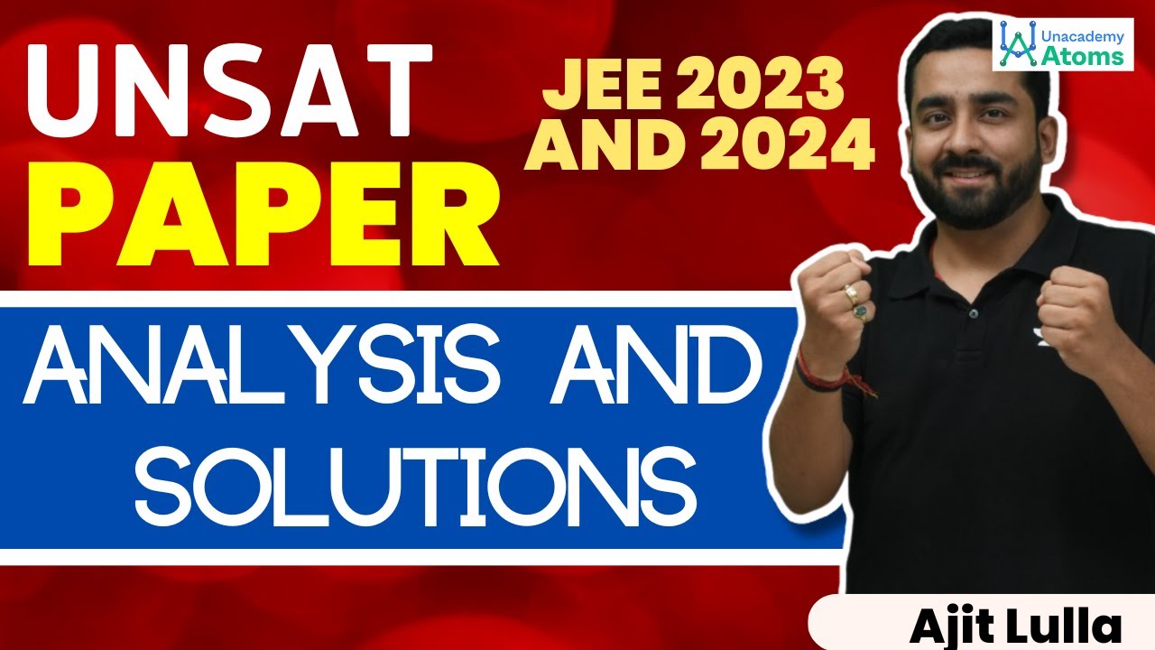 UNSAT Paper Analysis and Solutions | JEE 2023 and JEE 2024 | Unacademy ...