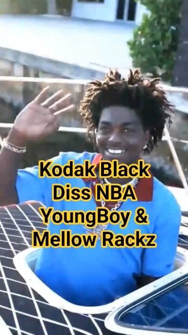 Kodak Black Diss NBA YoungBoy & Mellow Rackz In New Song #kodakblack # ...