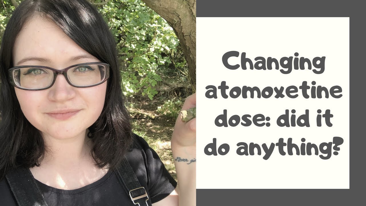 ADHD Medication Update & Changing Dose (Atomoxetine/Strattera) - YouTube