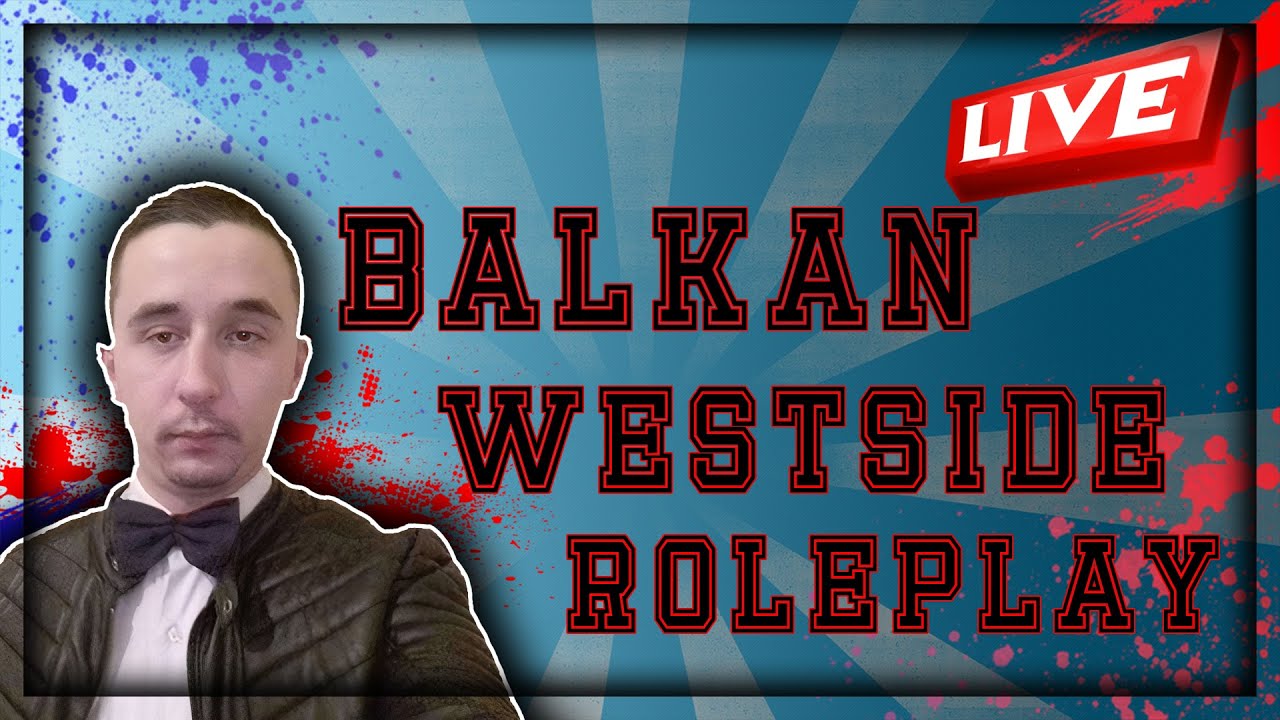 BALKAN WESTSIDE RP - YouTube