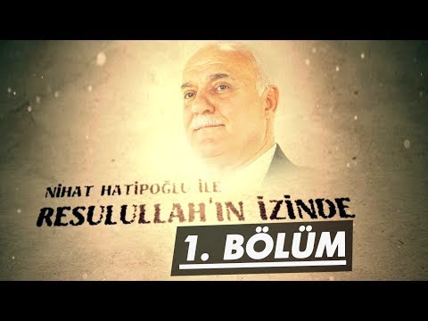 Nihat Hatipoğlu ile Resulullah'ın İzinde | 1. Bölüm - Cahiliye'nin Karanlıklarında