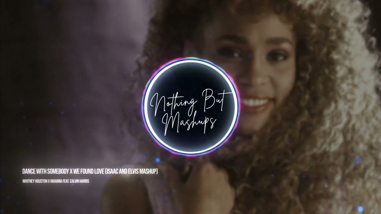 Dance With Somebody x We Found Love (Isaac and Elvis Mashup) - YouTube