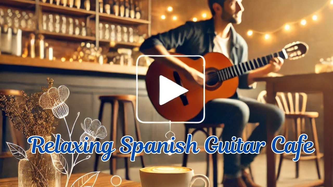 Relaxing Spanish Guitar Café | Smooth Latin Lounge Music ☕ - YouTube