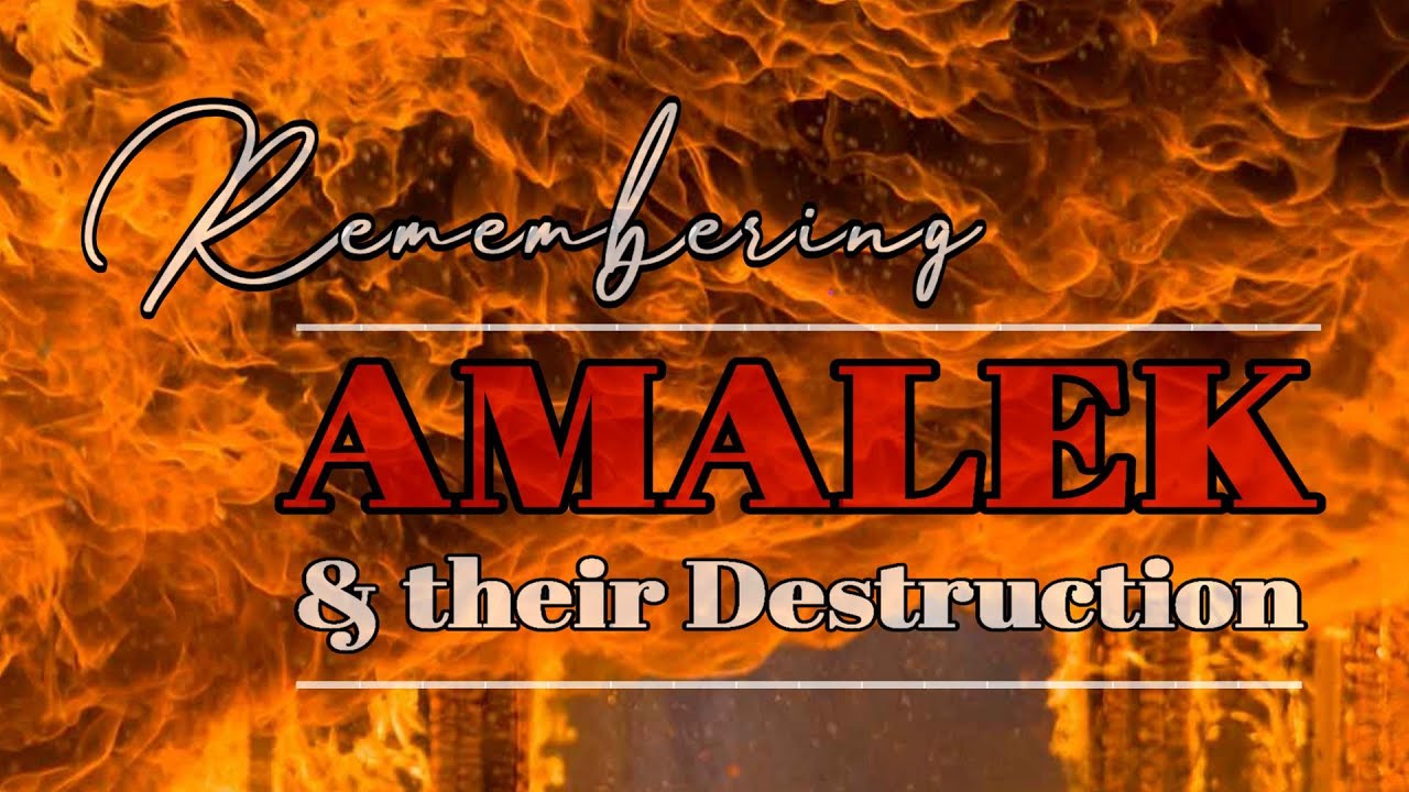Remembering Amalek and their Destruction - YouTube