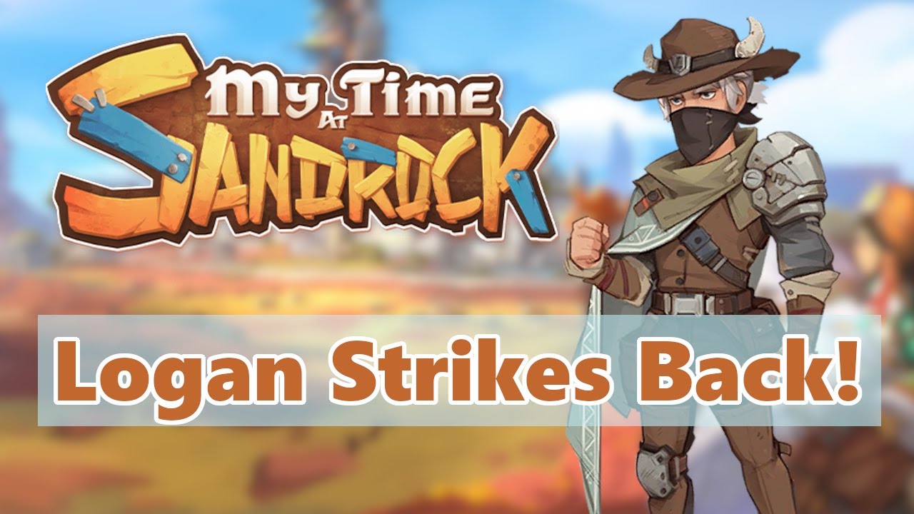 My Time At Sandrock's First Major Update - Logan Strikes Back! - YouTube
